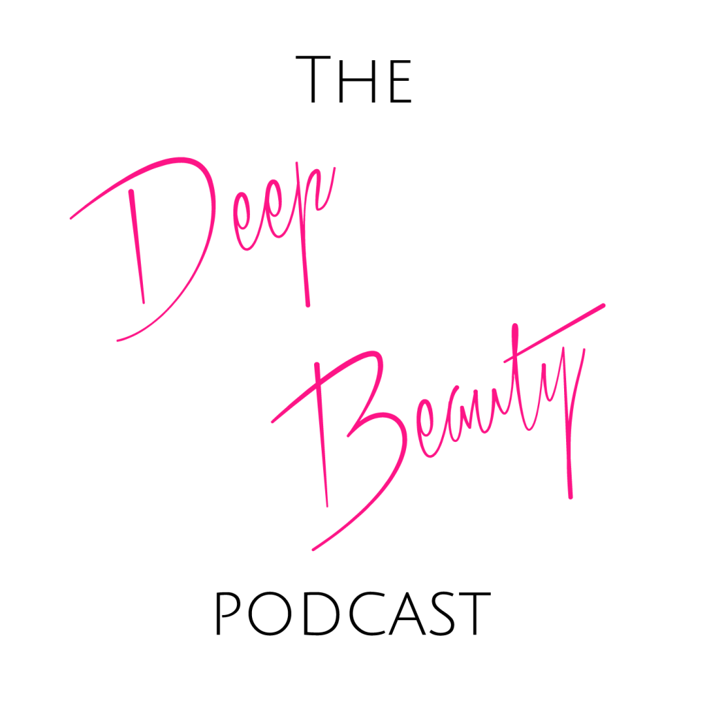 The Deep Beauty Podcast By Deepa Berar - DEEPA BERAR